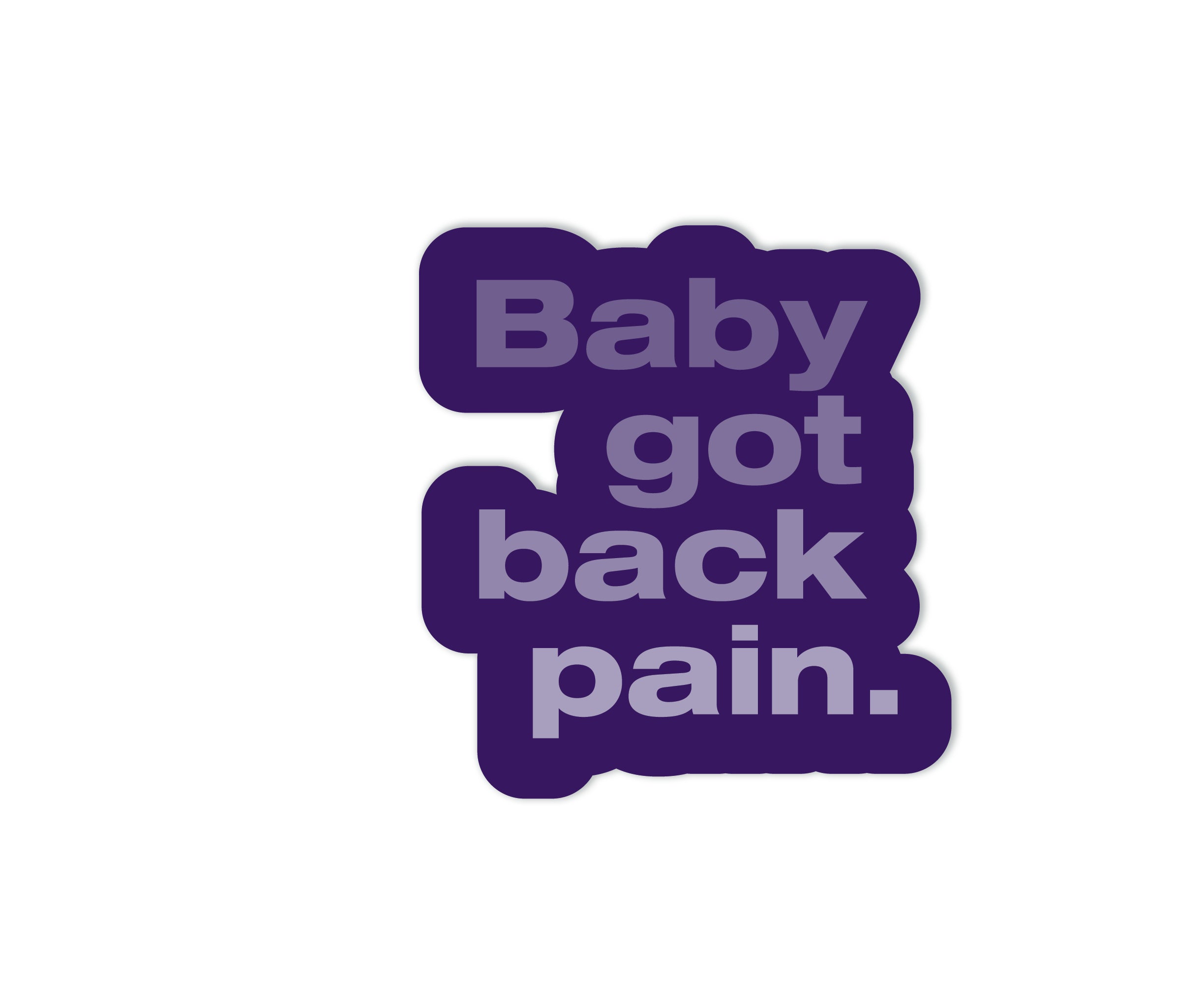 Baby got back pain vinyl sticker – FINCH and HARE