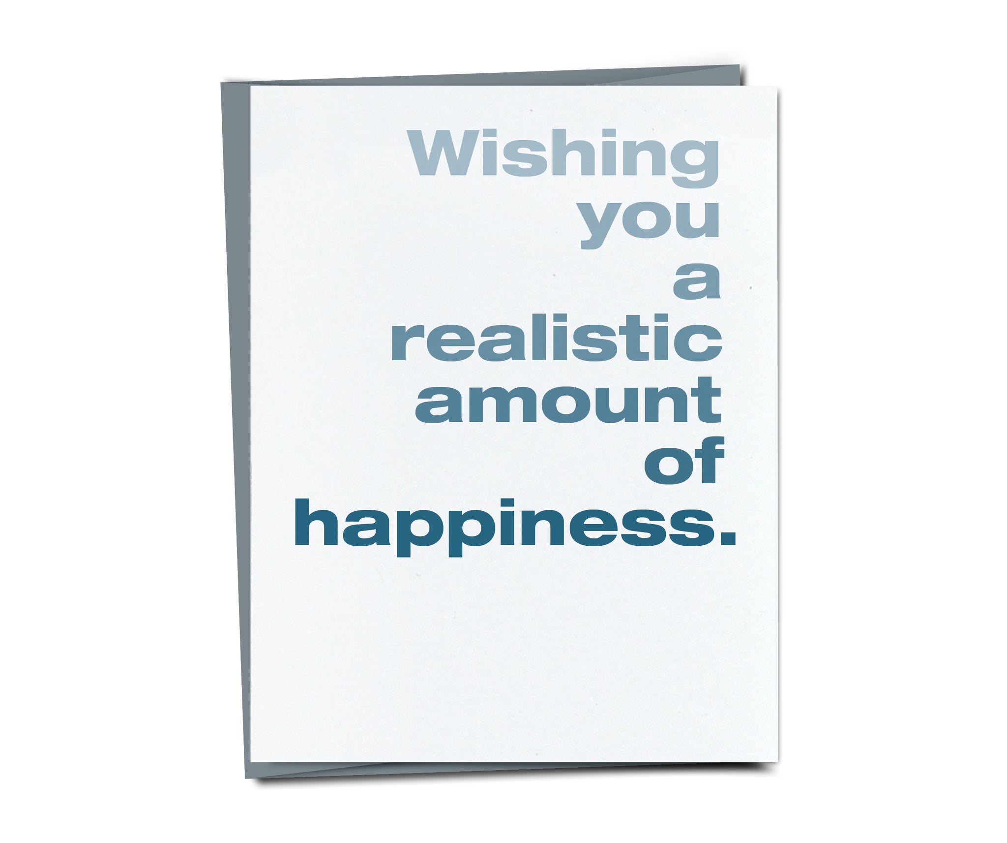 Wishing You a Realistic Amount of Happiness Card – FINCH and HARE