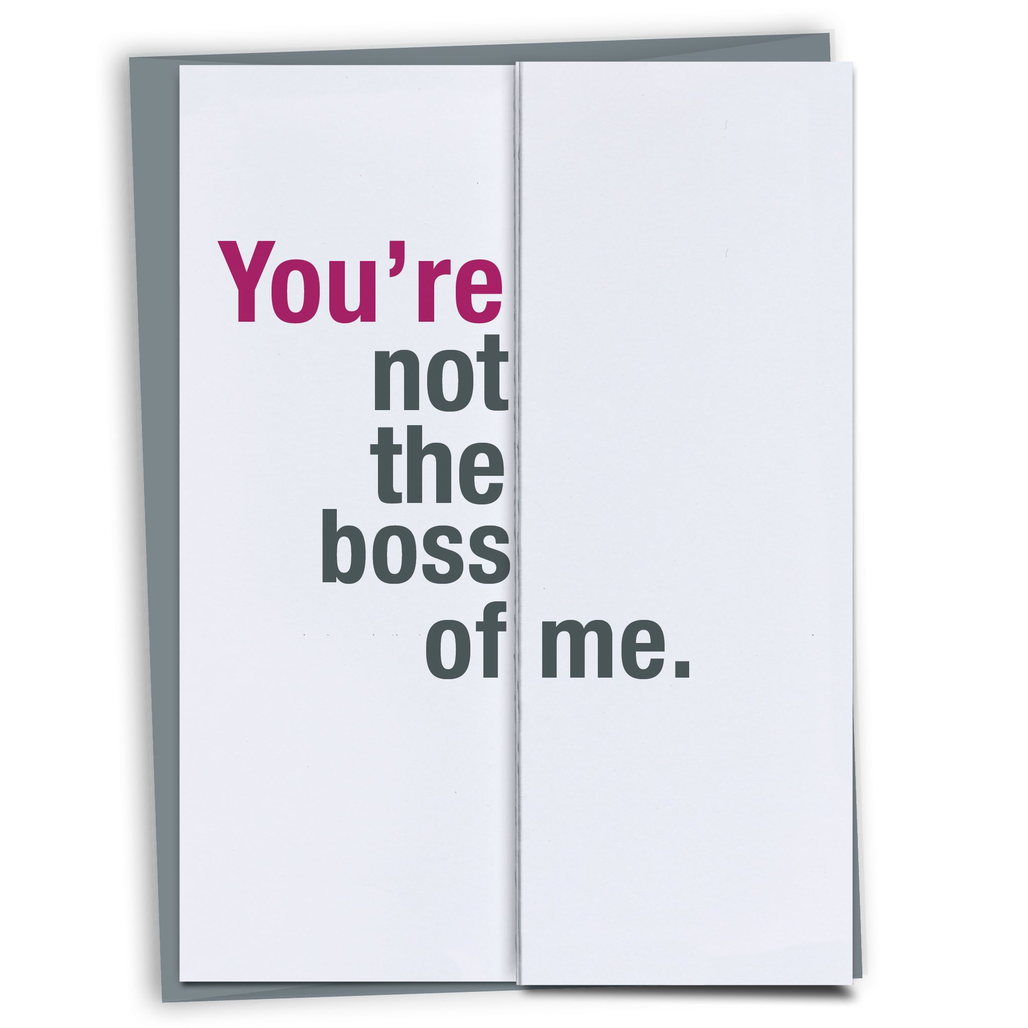 Happy Boss's Day Card - You're not the boss of me – FINCH and HARE