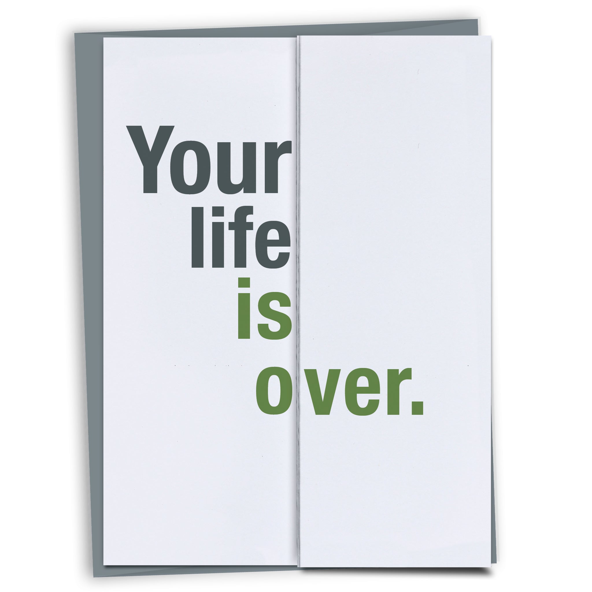 Your Life is Over Funny Card – FINCH and HARE