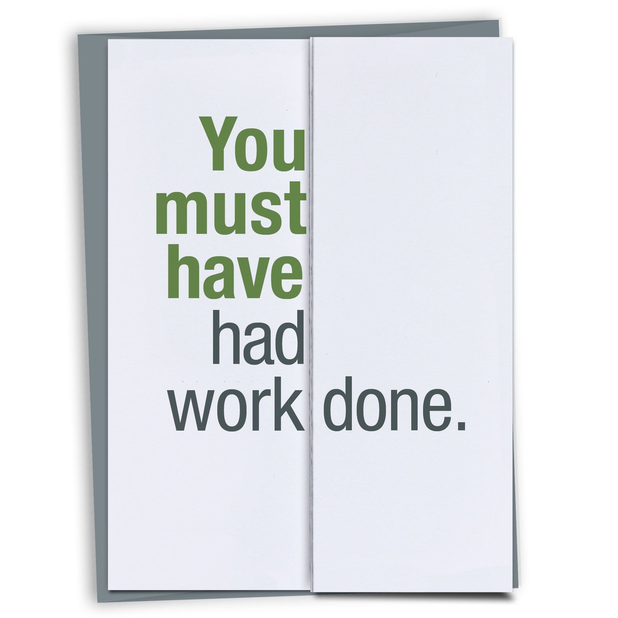 You Must Have Had Work Done Funny Card – FINCH and HARE